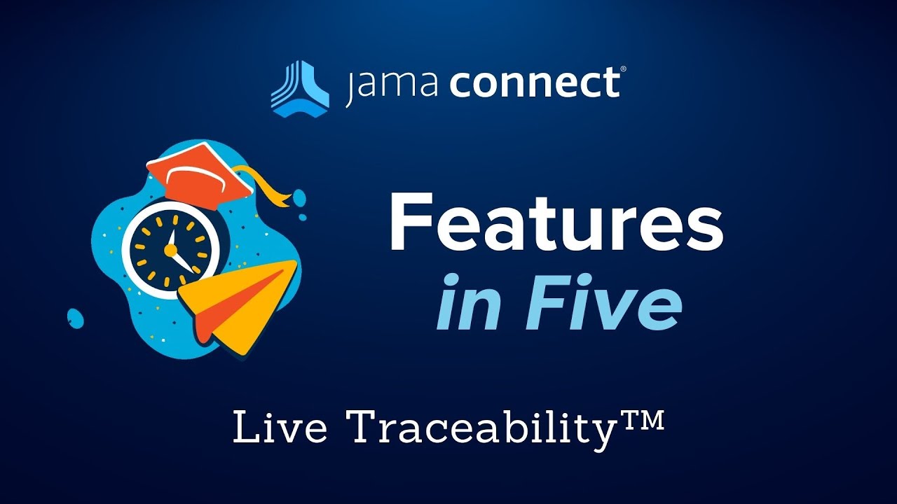 Jama Connect® Features in Five: Live Traceability™