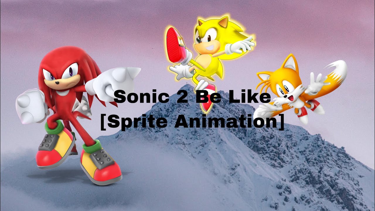 Sonic 2 Be Like : ] Sprite Animation