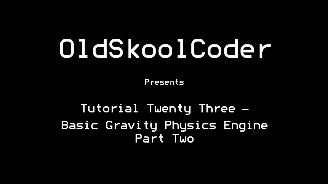 Tutorial Twenty Three - Basic Gravity Physics Engine Part Two