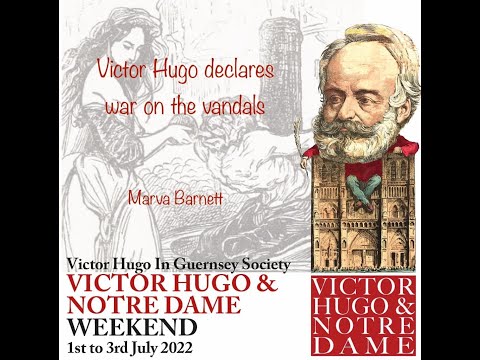 Marva Barnett: “Victor Hugo Declares War on the Vandals — Notre Dame de Paris and beyond.”