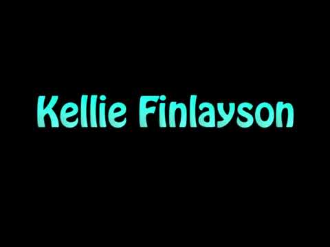Learn How To Pronounce Kellie Finlayson