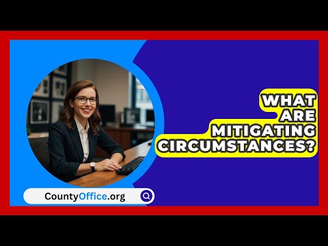 What Are Mitigating Circumstances? - CountyOffice.org