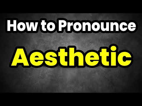 How To Pronounce Aesthetic? (CORRECTLY) Meaning & Pronunciation