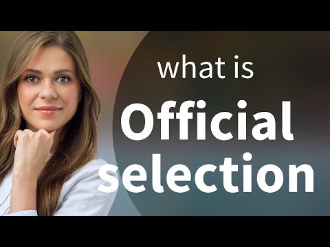 Understanding "Official Selection": A Guide to Film Festival Excellence