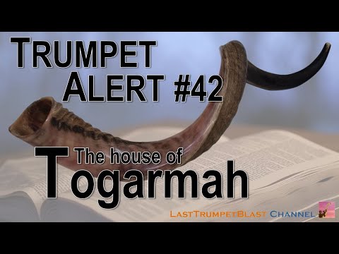 Trumpet Alert #42: The House of Togarmah