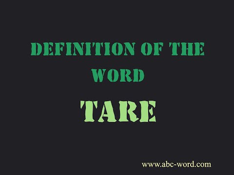 Definition of the word "Tare"