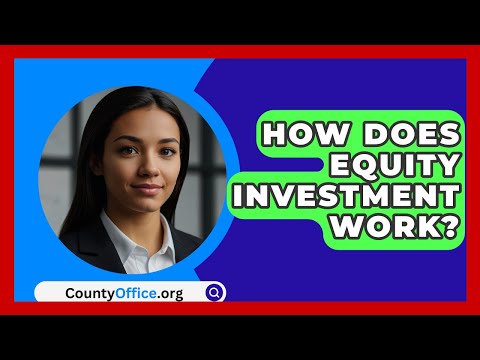 How Does Equity Investment Work? - CountyOffice.org