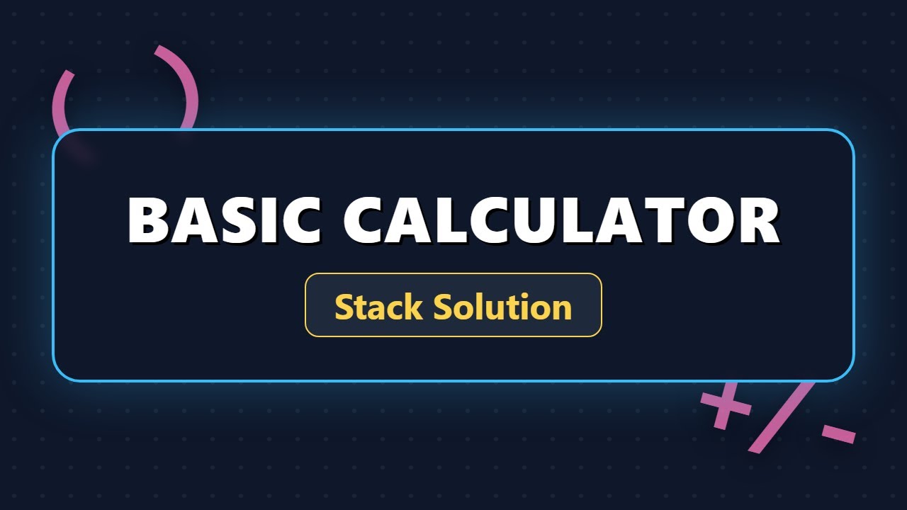 Basic Calculator LeetCode Solution | Stack Approach Explained