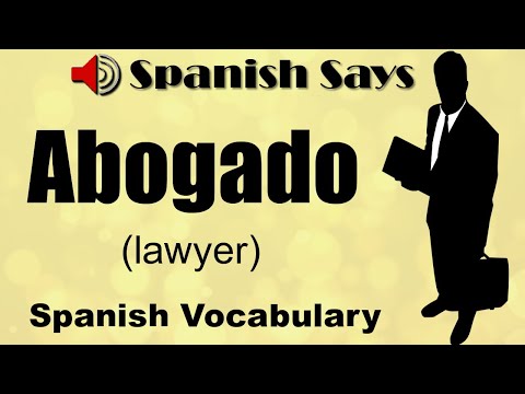 Abogado /a: How To Say / Pronounce Abogado / Abogada - Lawyer - In Spanish | Spanish Says