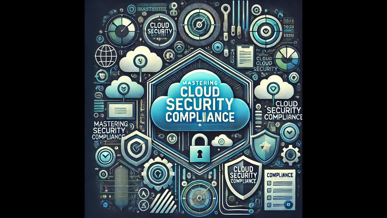 Mastering Cloud Security Compliance