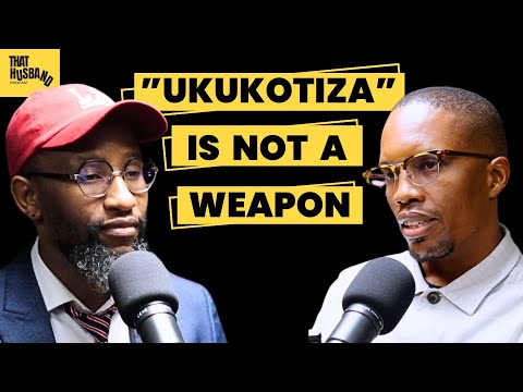 Asking My Wife To Live With My Mom Wasn't About Control: The Truth Of "Ukukotiza" | Ayanda Buthelezi