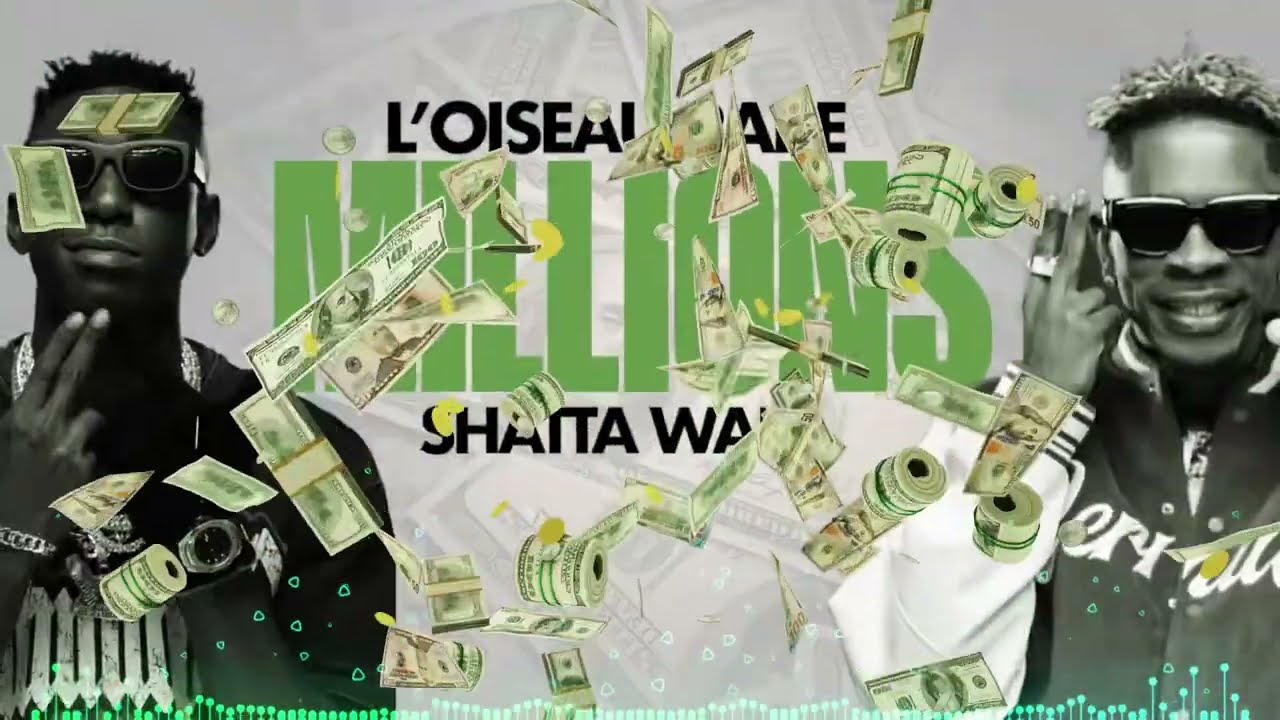 Lyrics & Translations of MILLIONS by Shatta Wale & L’oiseau Rare | Popnable