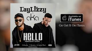 Laylizzy Ft Aka Hello Lyrics Watch HD Mp4 Video Download Free