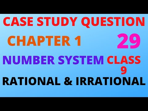 case study question on chapter number system rational, irrational nos, class 9