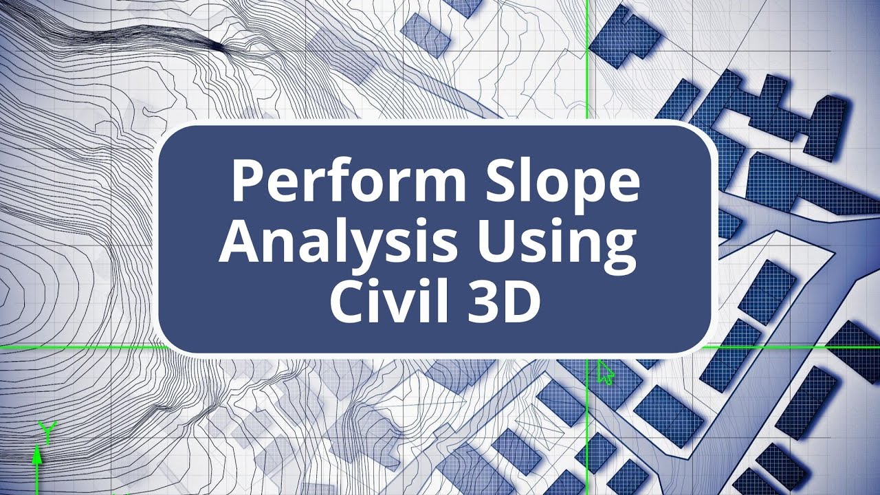 Perform Slope Analysis using Civil 3D