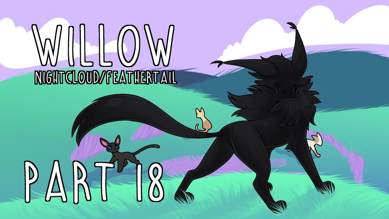 Willow - Nightcloud/Feathertail MAP - Part 18
