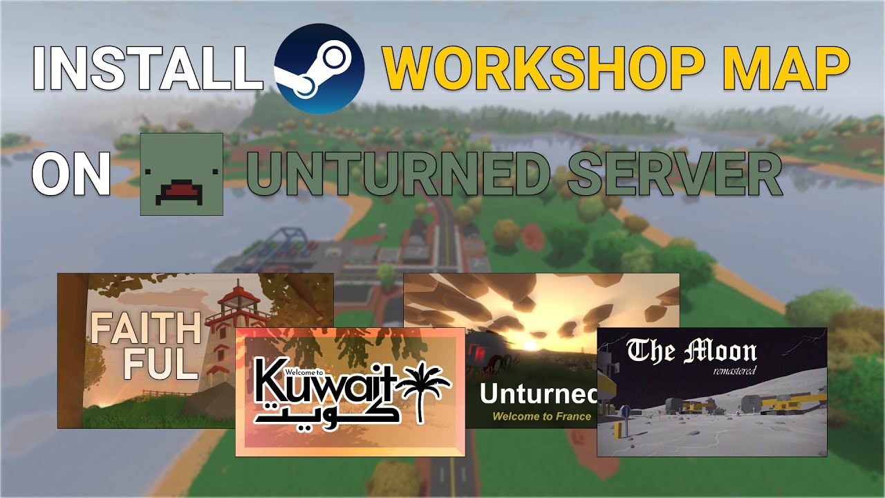 How to Install Workshop Map on Unturned Server
