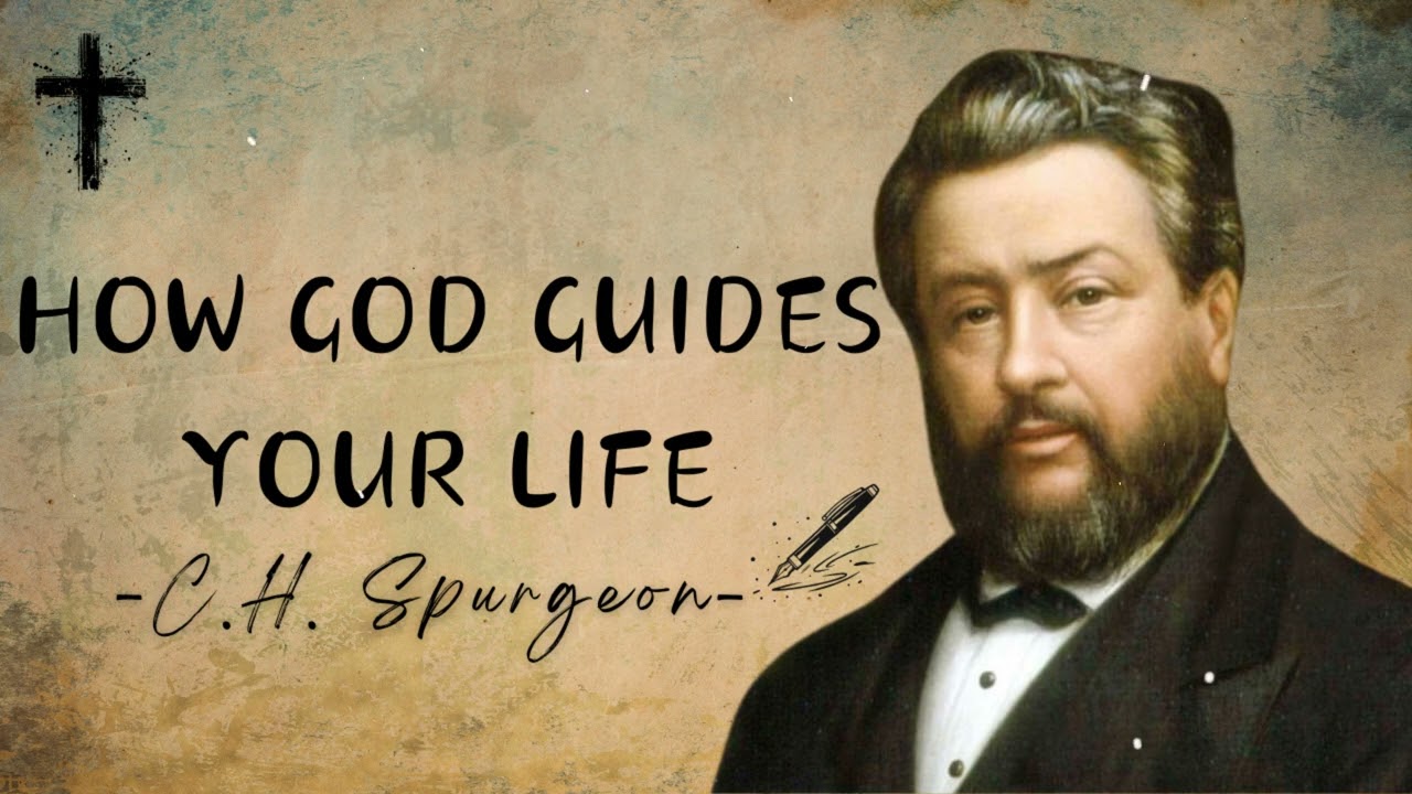 HOW GOD GUIDES YOUR LIFE | Charles Spurgeon Sermons