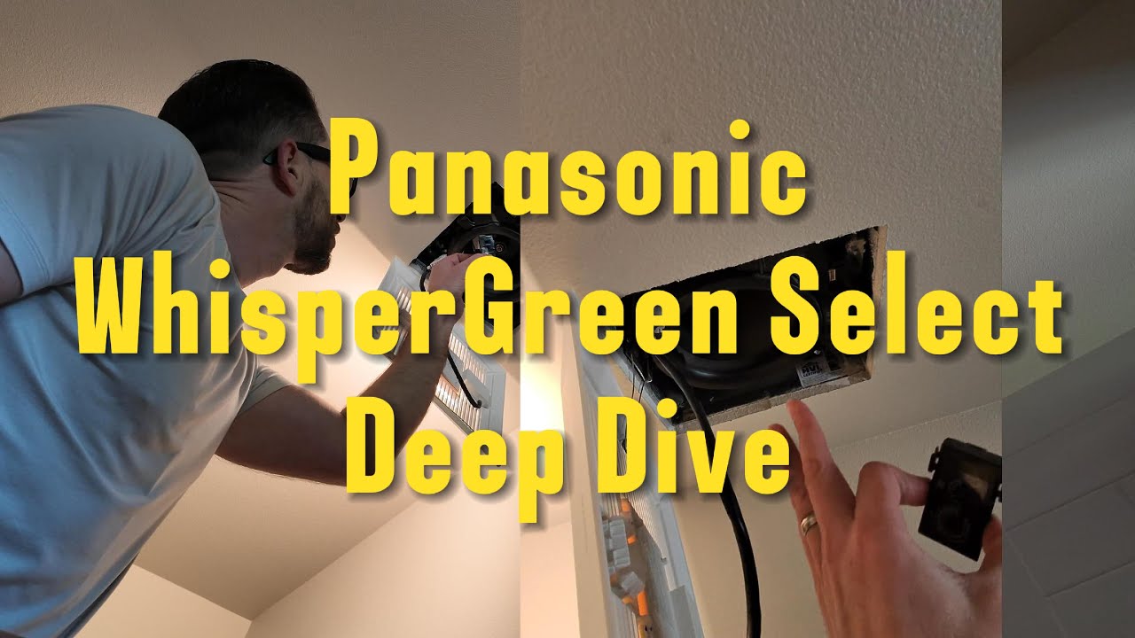 Panasonic WhisperGreen Select Fan Deep Dive