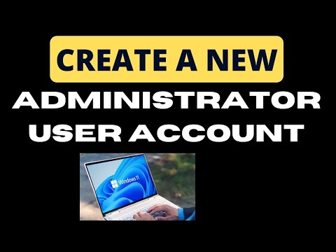 Create New Administrator User Account on Windows 11 / 10