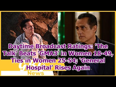 Daytime Broadcast Ratings: 'The Talk' Beats 'GMA3' in Women 18-49, Ties in Women 25-54; ‘Genera...