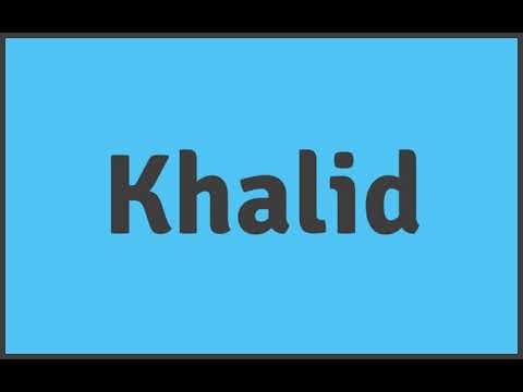 How do you say Khalid