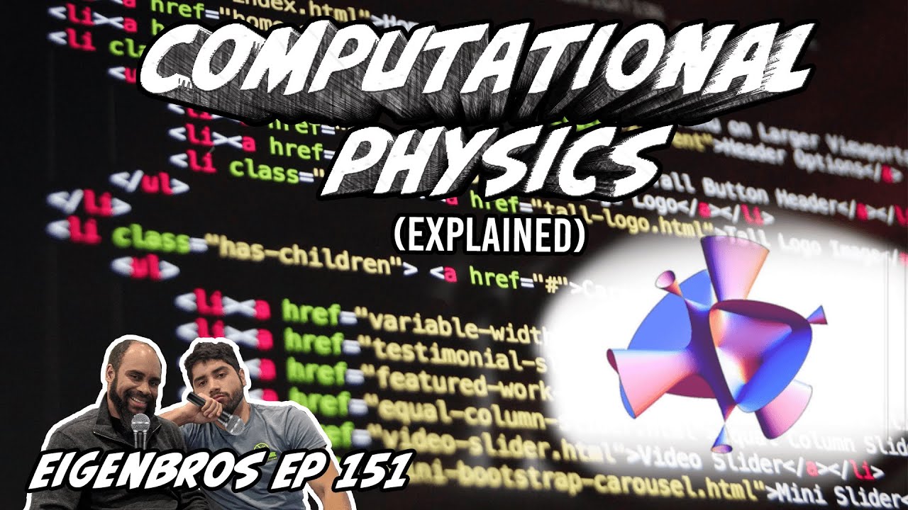 Eigenbros ep 151 - Computational Physics