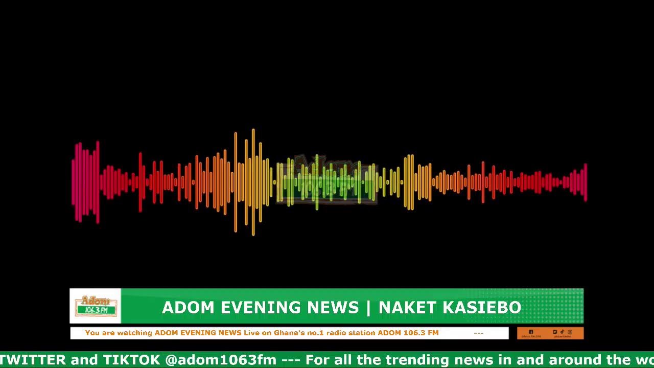 ADOM EVENING NEWS | NAKET KASIEBO | Thursday 27th February 2025