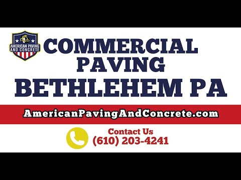 PROFESSIONAL COMMERCIAL PAVING CONTRACTOR IN BETHLEHEM PA