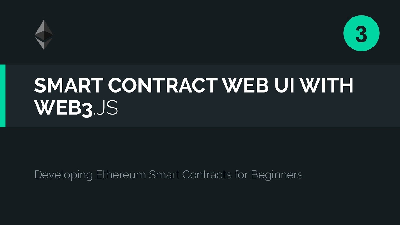 03. Web3.js Tutorial - Attach a GUI to your Ethereum Smart Contract