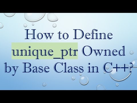 How to Define unique_ptr Owned by Base Class in C++?