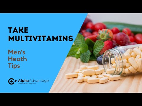 Weekly Men's Health Tip #10 - Take Multivitamins | Alpha Advantage - Accelerated Men's Health
