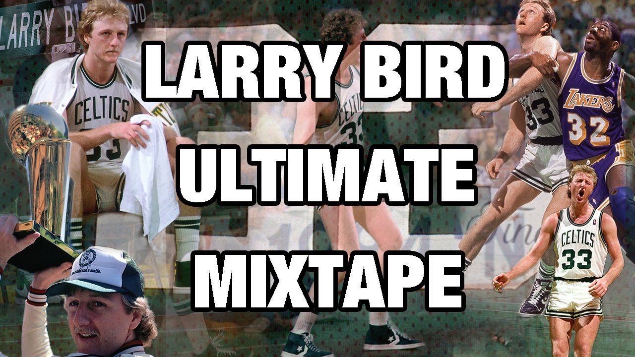 Larry Bird ULTIMATE Mixtape!