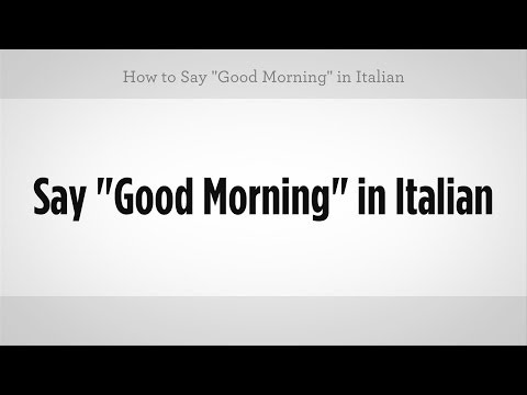 How to Say "Good Morning" in Italian | Italian Lessons