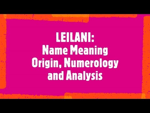 LEILANI Name Meaning, Origin, Analysis, Popularity