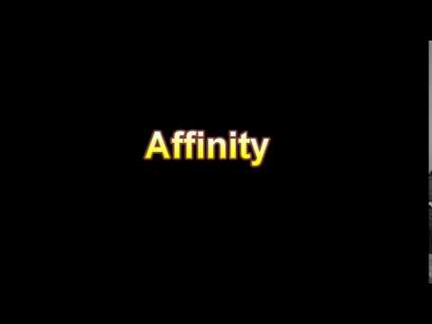what is the definition of Affinity (Medical Dictionary Online)