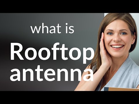 Understanding "Rooftop Antenna": A Guide to Everyday English Phrases