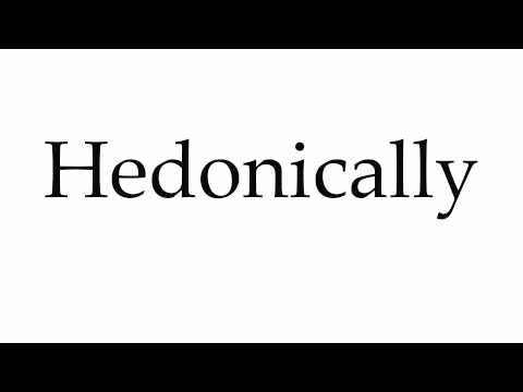 How to Pronounce Hedonically