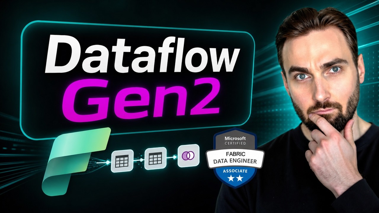 Microsoft Fabric Dataflow Gen2 Explained | DP-700 Exam Prep