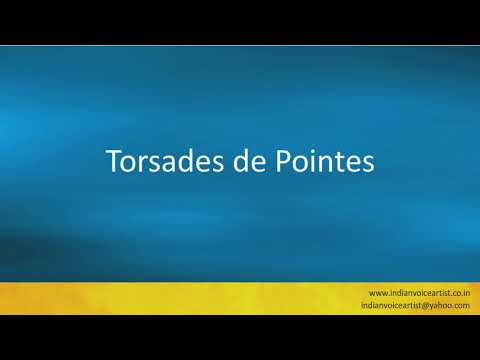 Pronunciation of the word(s) "Torsades de Pointes".