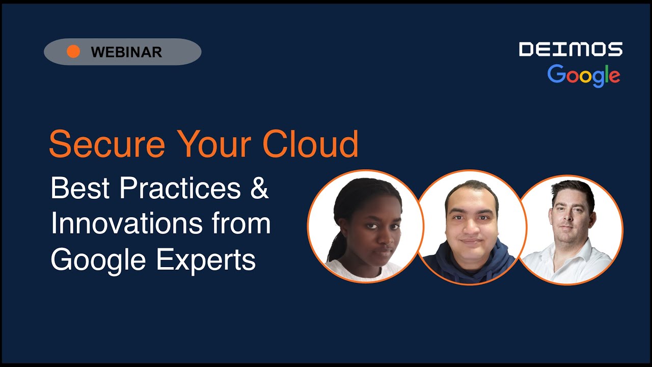Securing the Cloud: Best Practices & Innovations from Google Experts