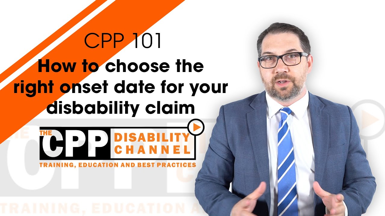 CPP Disability | How to choose the right onset date for your claim