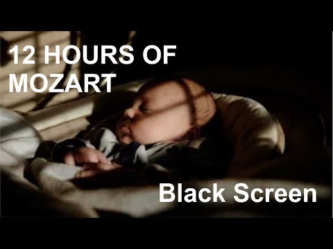 12 HOURS OF MOZART Black Screen Mozart for Babies, Baby Sleep Music Dark Screen