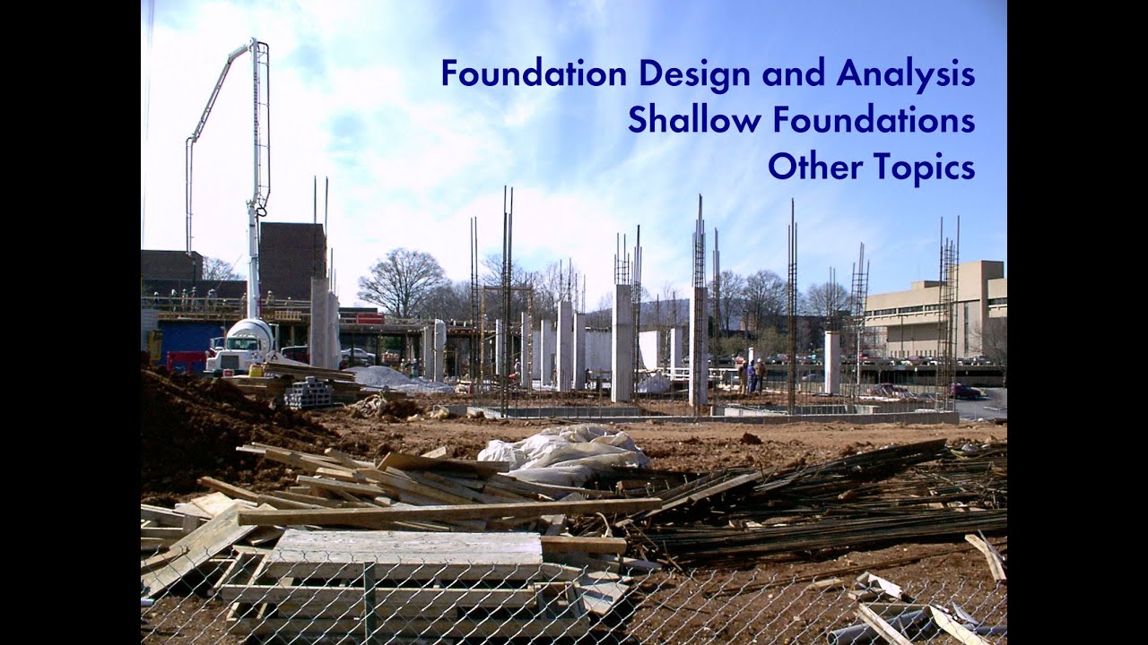Foundation Design and Analysis: Shallow Foundations, Other Topics