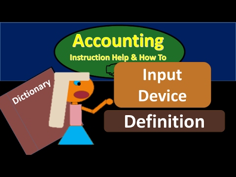 Input Device Definition - What is Input Device?