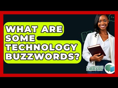 What Are Some Technology Buzzwords? - The Language Library
