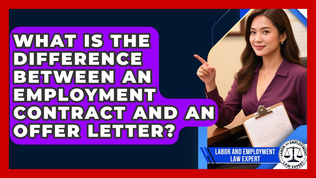 What Is the Difference Between an Employment Contract and an Offer Letter?