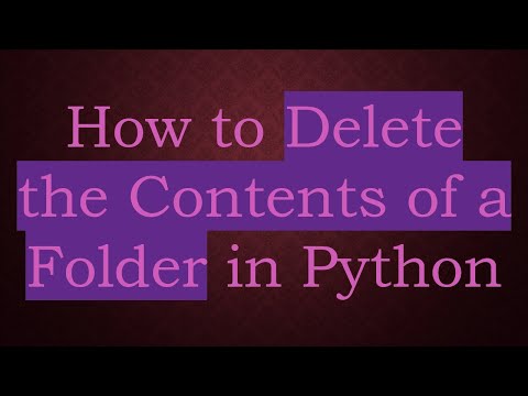 How to Delete the Contents of a Folder in Python