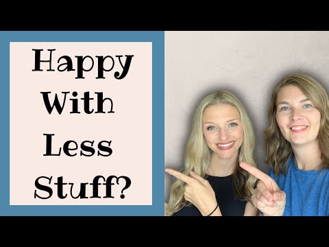 How to be Happy and Content with Having Less Stuff