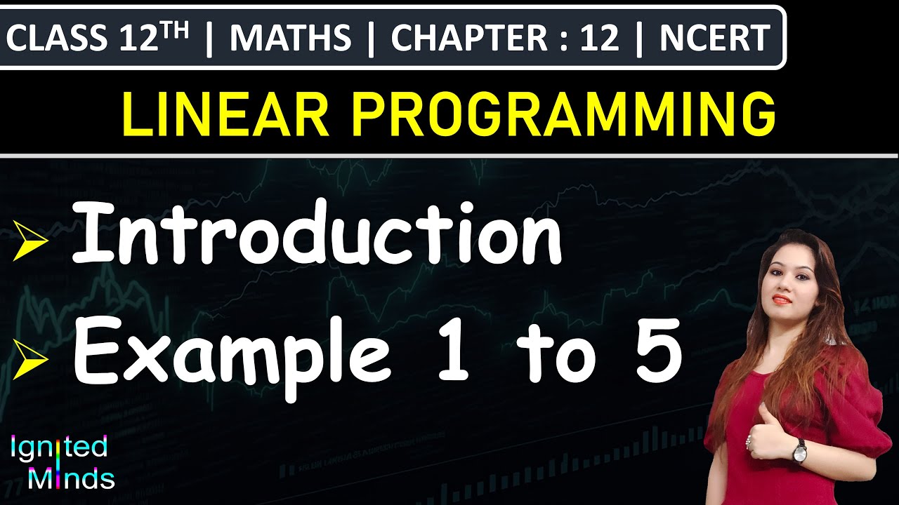 Class 12th Maths Chapter 12 | Introduction to Linear Programming | Example 1 to 5 | NCERT